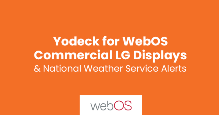 Yodeck now supports WebOS displays | Release Notes