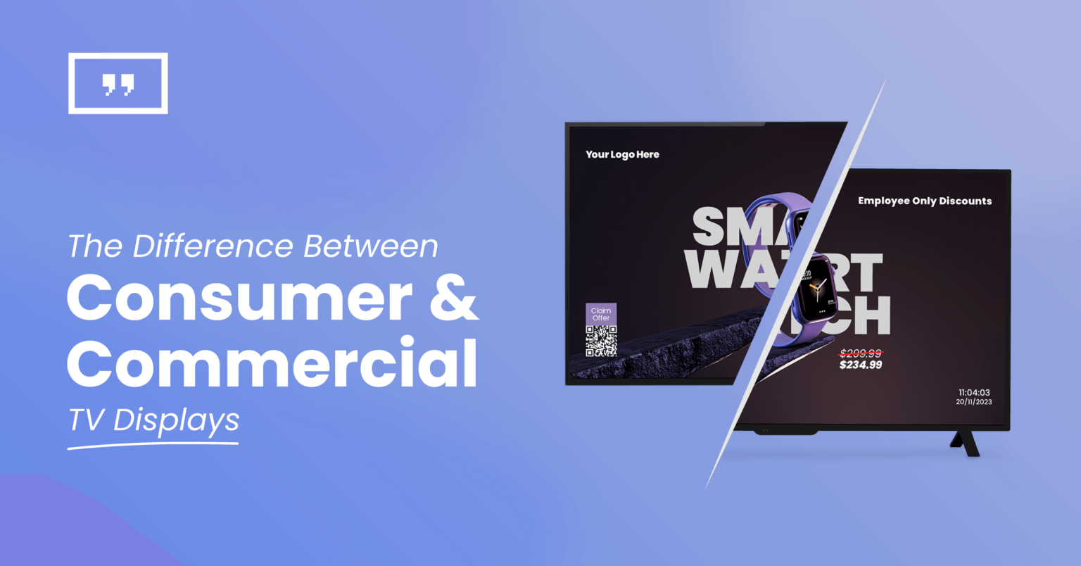 Consumer vs Commercial TV Displays | Which is Right for You?