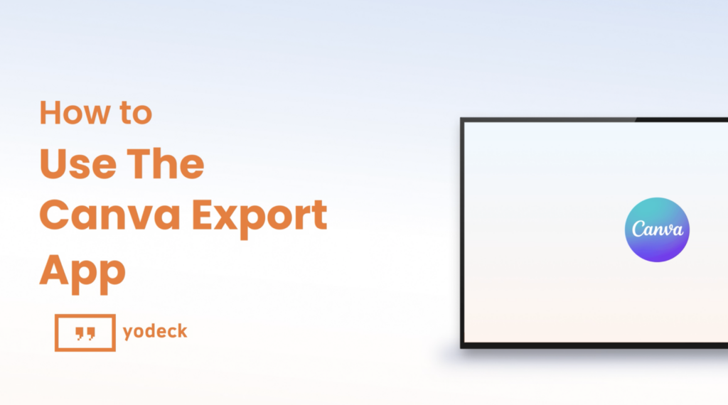 How to use Canva Export app with Yodeck | Academy