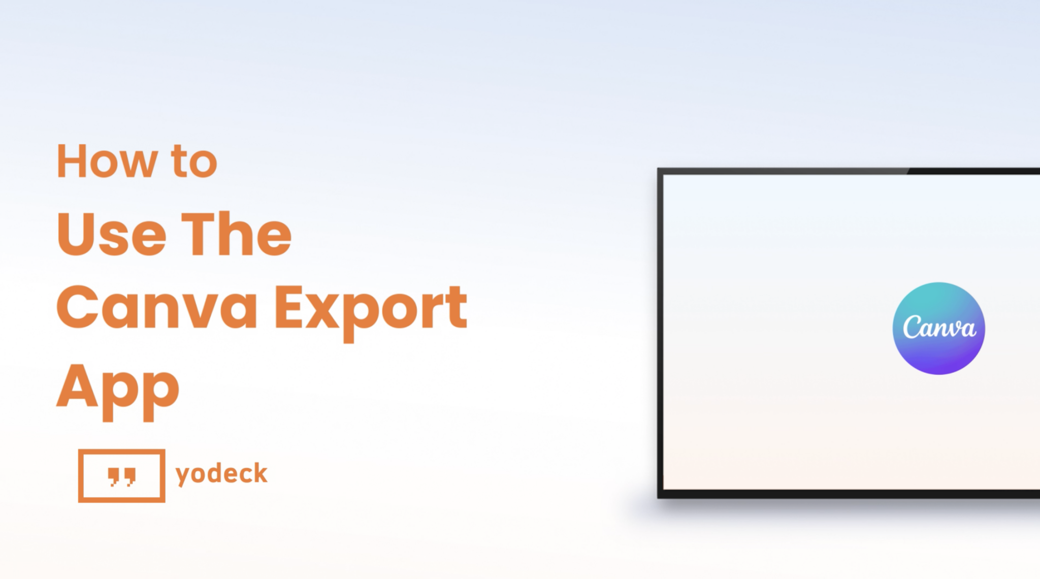 How to use Canva Export app with Yodeck | Academy