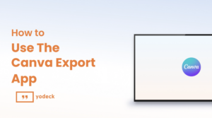 How to use Canva Export app with Yodeck | Academy