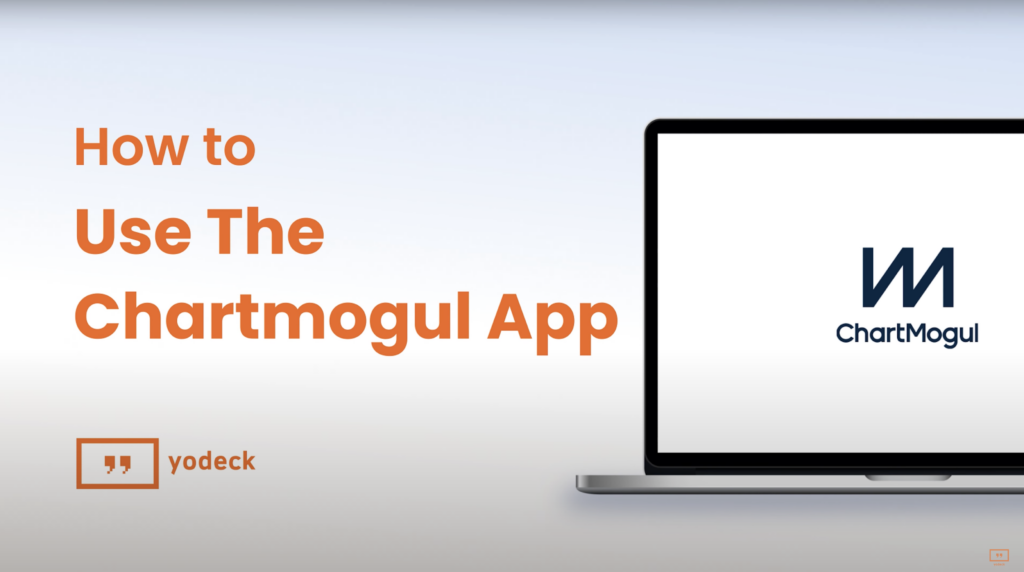 How to use ChartMogul app with Yodeck | Academy
