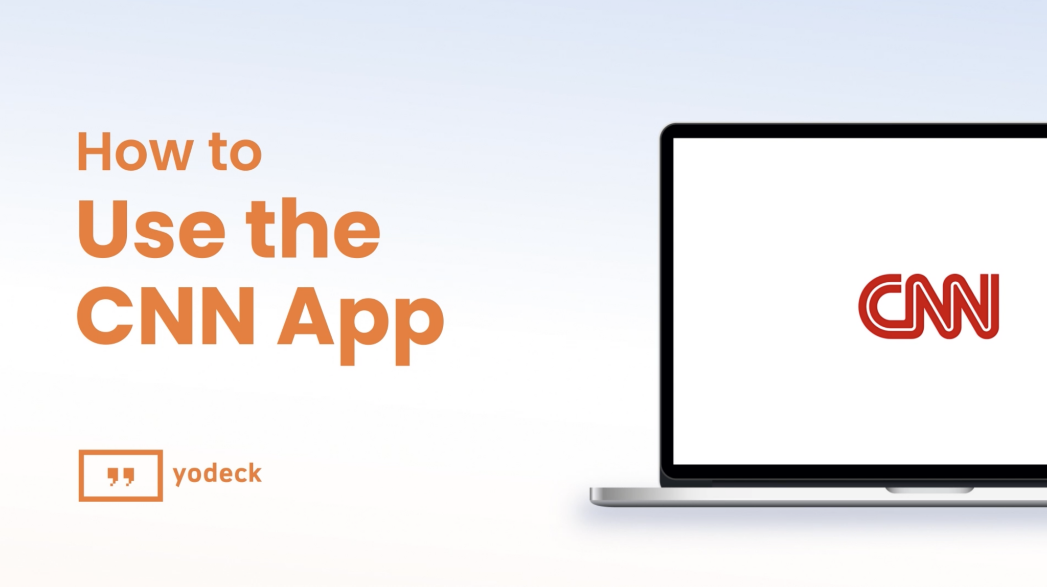 How to use CNN app with Yodeck | Academy
