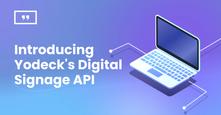 Yodeck’s Digital Signage API: Custom Solutions at Scale