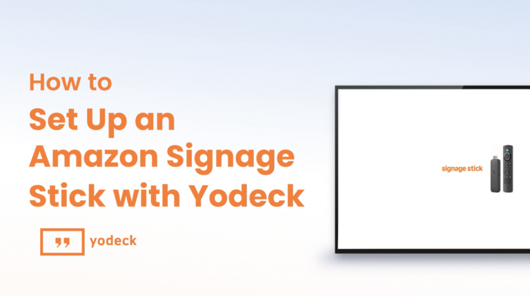 Digital Signage with Amazon Signage Stick | Yodeck
