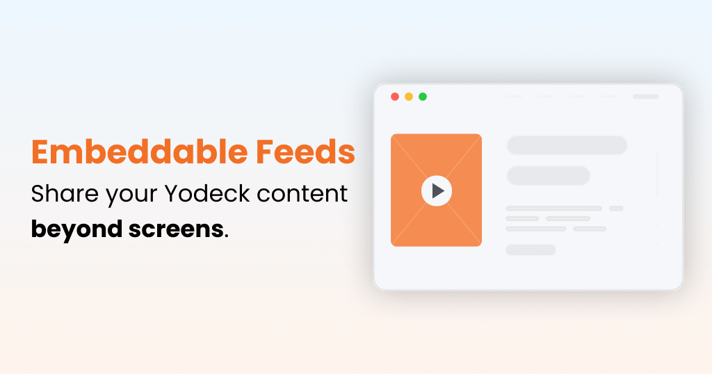 Embeddable Feeds for Digital Signage | Yodeck